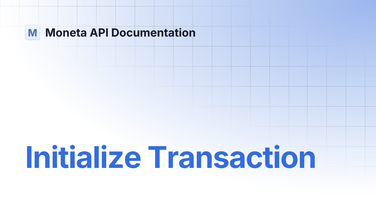Initialize Transaction | Moneta API Documentation